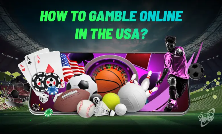 How to Gamble Online in the USA: Legal Tips and Best Sites