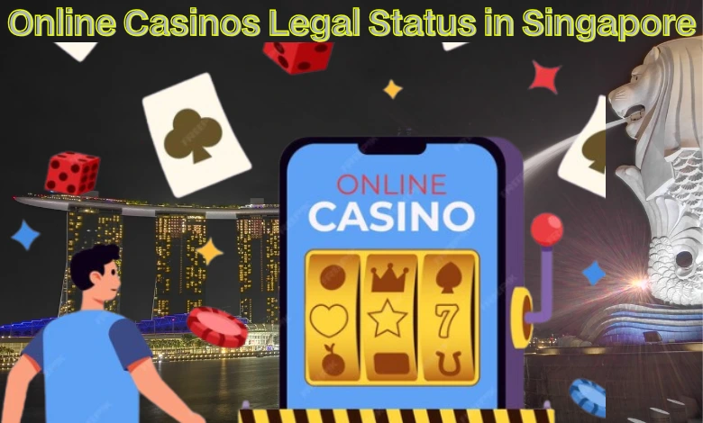 Online Casinos in Singapore: Legal Status & Updates 2025